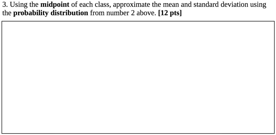 SOLVED: 'the questions go together 3. Using the midpoint of each class ...