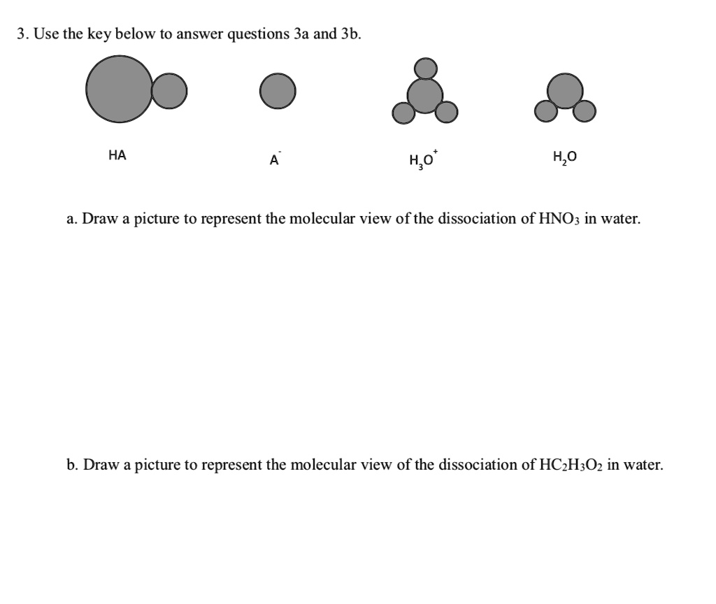 SOLVED: 3. Use the key below to answer questions 3a and 3b HA H,O HzO a ...