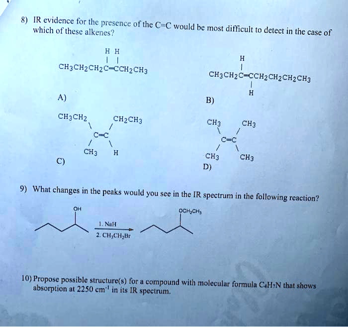 8 ir evidence for the presence of the c c which of these alkenes would be most difficult to ...