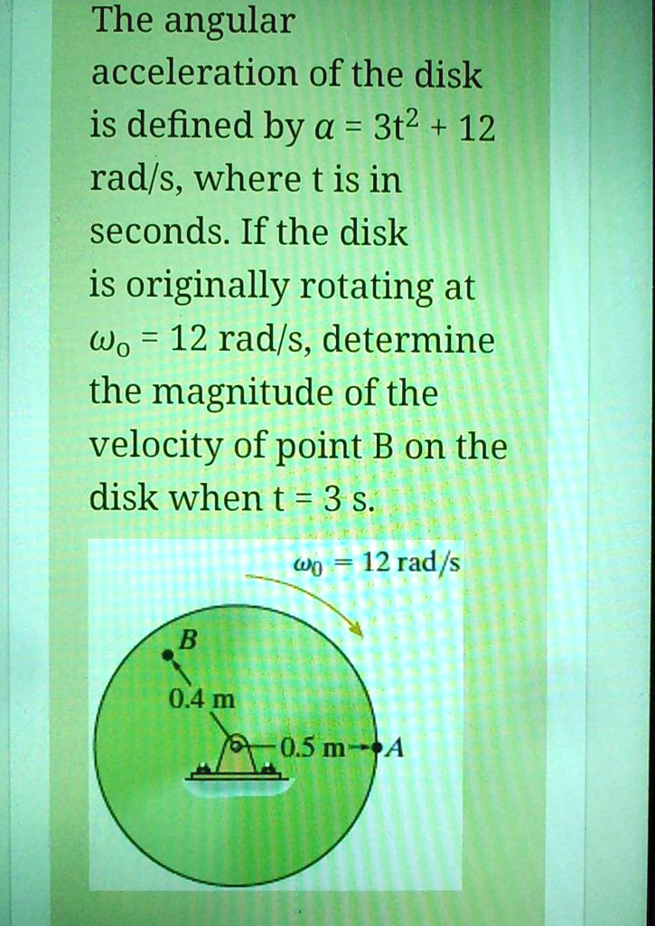 SOLVED: The angular acceleration of the disk is defined by a = 3t2 + 12 rad/s, where t is in ...
