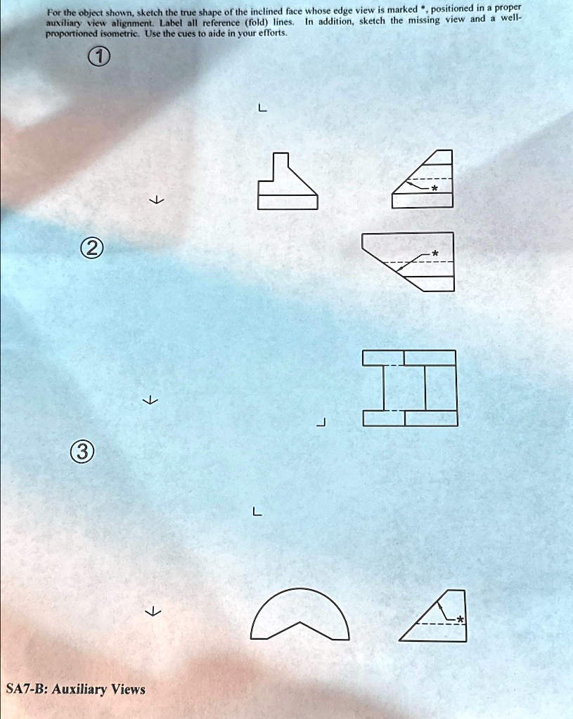 For the object shown, sketch the true shape of the inclined face whose ...