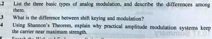 answer 2, 3 , and 4 2 List the three basic types of analog modulation, and describe the ...