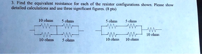 find the equivalent resistance for each of the resistor configurations ...