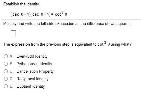 Establish the identity- csc 0- 1)csc 0+1) = cot2 0 Multiply and write the left side expression ...