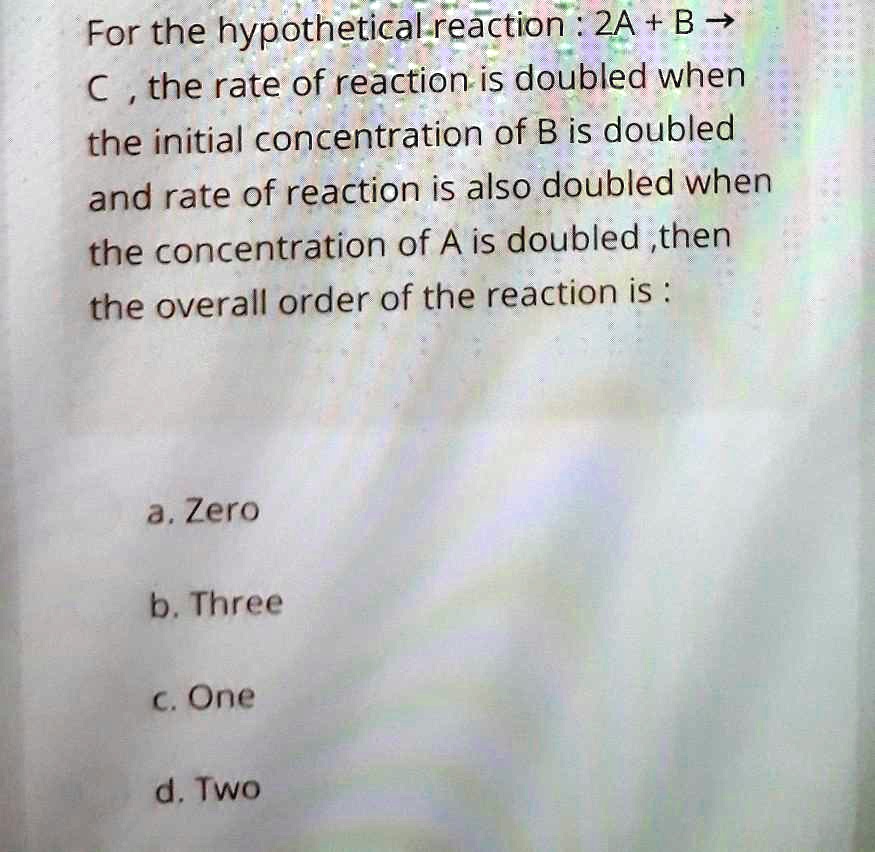 Solved For The Hypothetical Reaction 2a B C The Rate Of Reaction