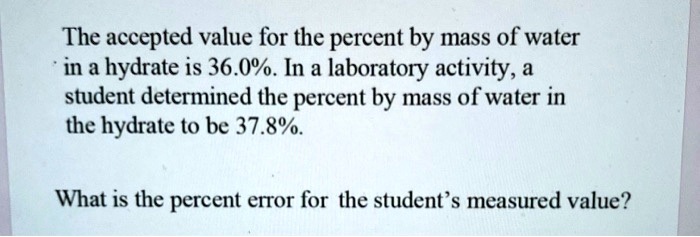 SOLVED: The accepted value for the percent by mass of water in a ...