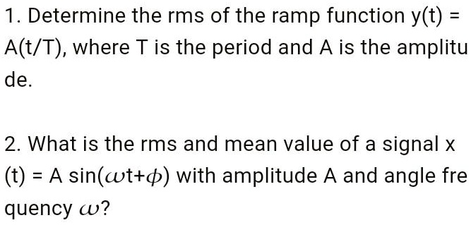 SOLVED: Please answer carefully. Thank you. 1. Determine the rms of the ...