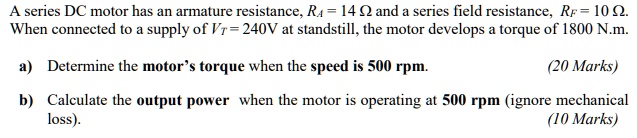 SOLVED: A series DC motor has an armature resistance, RA = 14 Î© and a ...