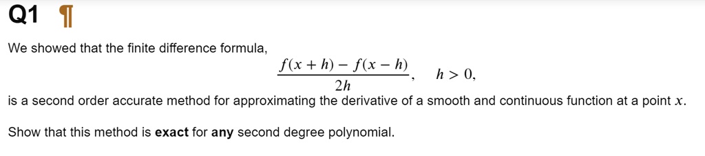 q1 we showed that the finite difference formula fx h fx h h 0 2h is a ...