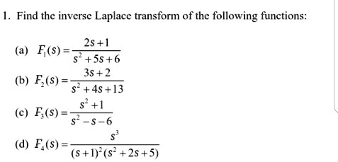 SOLVED: Find the inverse Laplace transform of the following functions: a) F(s) = (2s+1) / ((s+5 ...