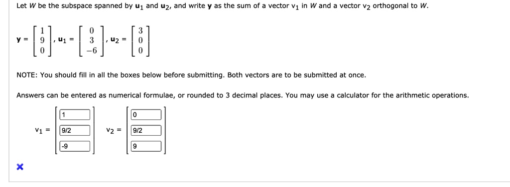 SOLVED: Let W be the subspace spanned by U1 and u2 and write as the sum of vector V1 in W and ...