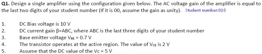 SOLVED: Q1. Design a single amplifier using the configuration given ...
