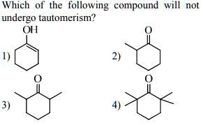 SOLVED: "Which of the following compound will not undergo tautomerism? Which of' the following ...