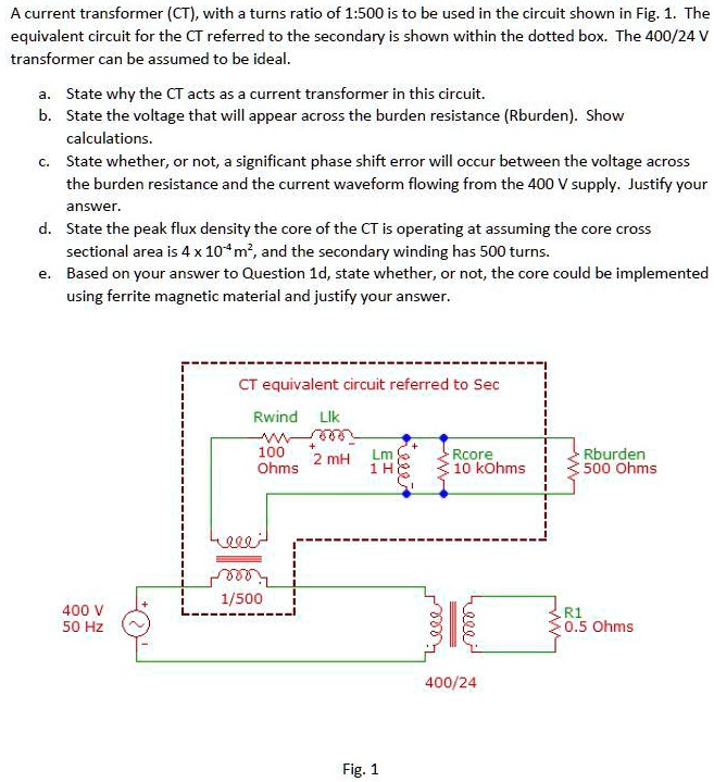 SOLVED: A current transformer (CT), with a turns ratio of 1:500, is to ...