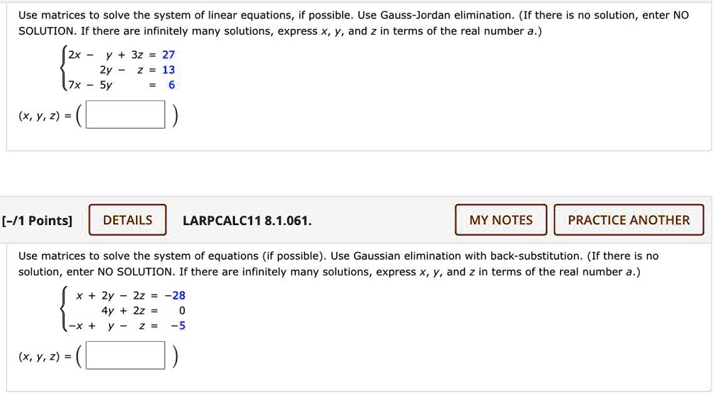 SOLVED: Use matrices to solve the system of linear equations,if possible.Use Gauss-Jordan ...