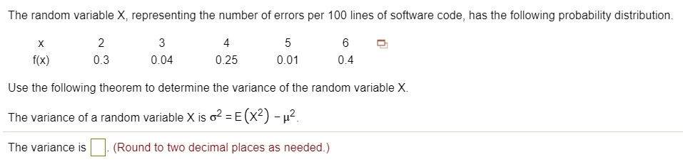 SOLVED: The random variable X, representing the number of errors per 100 lines of software code ...