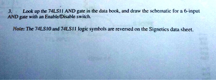3. Look up the 74LS11 AND gate in the data book, and draw the schematic for a 6-input AND gate ...