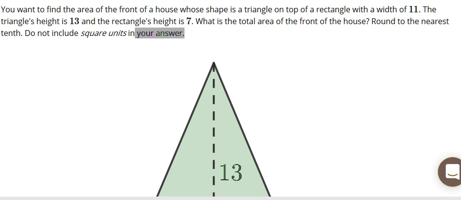 SOLVED: You want to find the area of the front of the house whose shape ...