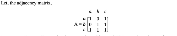 SOLVED: Draw a graph according to the above matrix and hence find the number of paths from a to ...