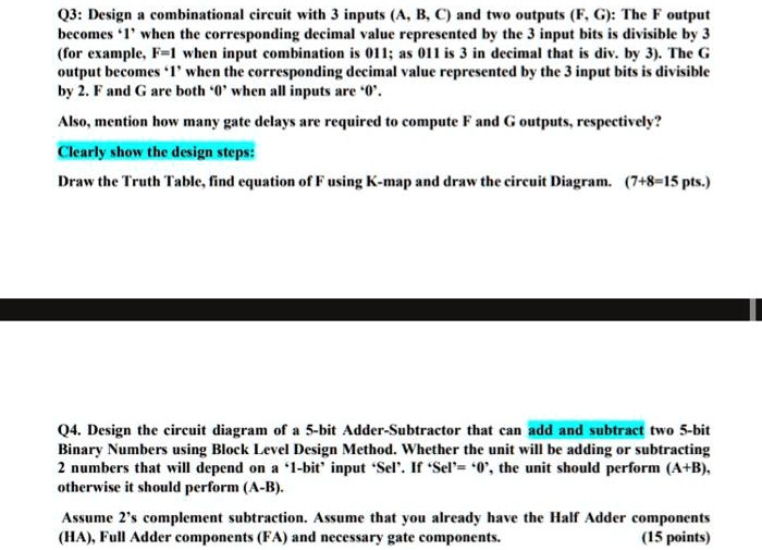 Q3: Design a combinational circuit with 3 inputs (A, B, C) and two ...