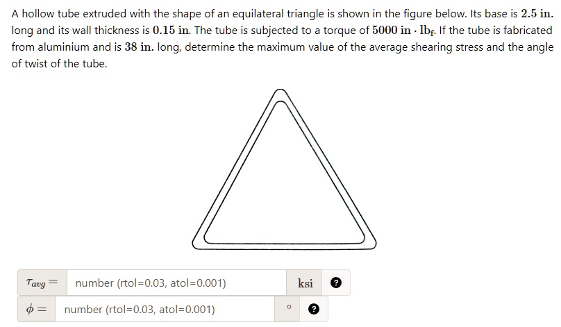 A hollow tube extruded with the shape of an equilateral triangle is ...