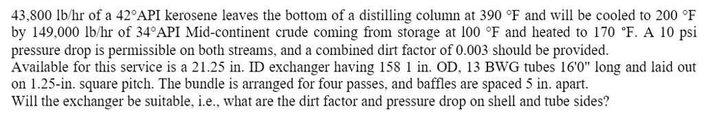 43,800 lb/hr of a 42° API kerosene leaves the bottom of a distilling ...