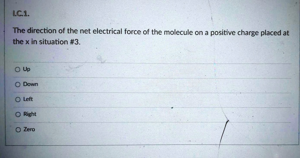 ic1 the direction of the net electrical force of the molecule on a ...