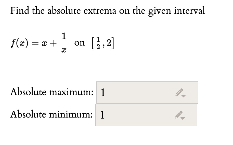 SOLVED: Find the absolute extrema on the given interval f(c) = x+1 on [3,2] x Absolute maximum ...