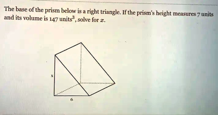 SOLVED: The base of the prism below is a right triangle. If the prism's ...