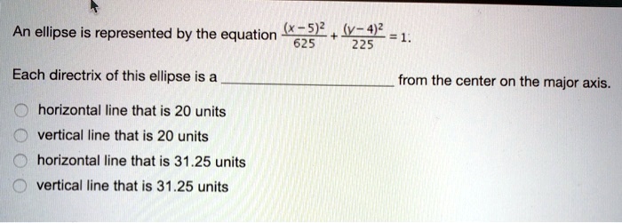 an ellipse is represented by the equation lx 52 i542 1 625 225 each ...