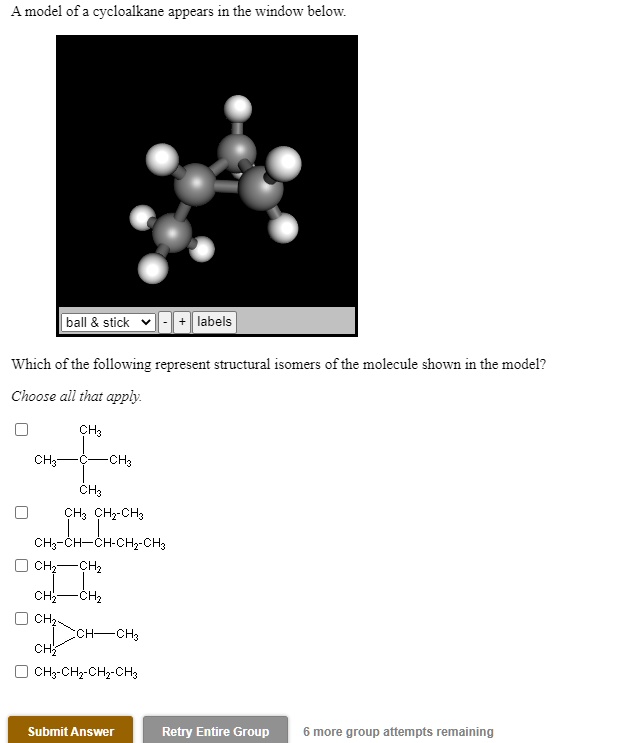 SOLVED: A model of a cycloalkane appears in the window below: ball stick labels Which of the ...