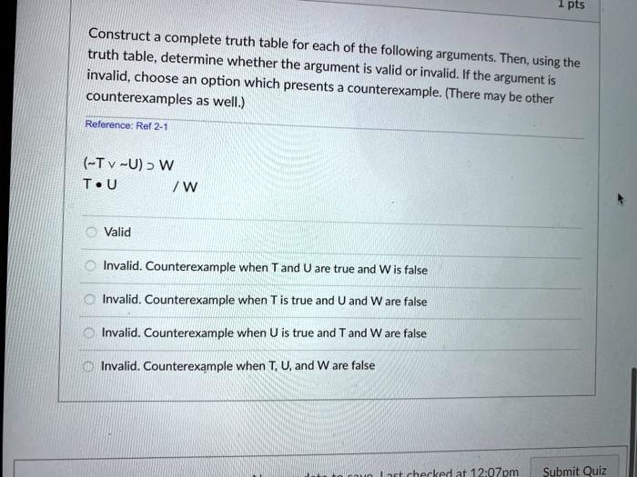 1 pts Construct a complete truth table for each of the following arguments. Then, using the ...
