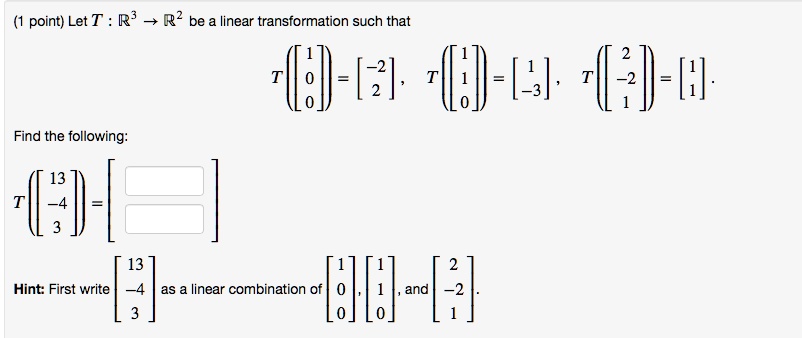 SOLVED: Let T: R^3 -> R^2 be a linear transformation such that T(1,0,0 ...