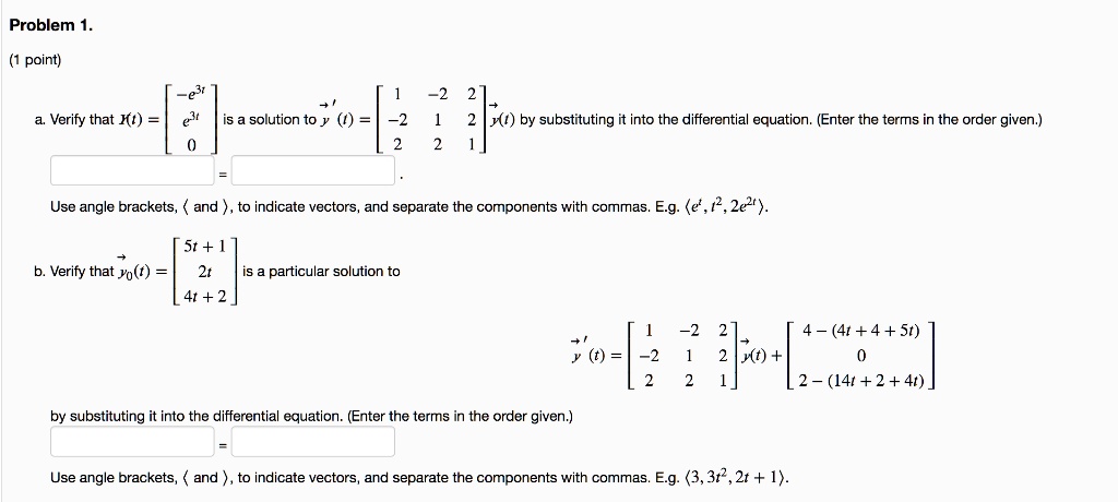 SOLVED: Problem point) Verify that Xt) solution to by substituting into the differential ...