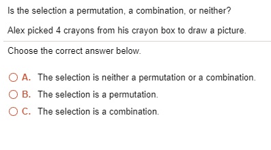 SOLVED: the selection permutation combination; or neither? Alex picked crayons from his crayon ...