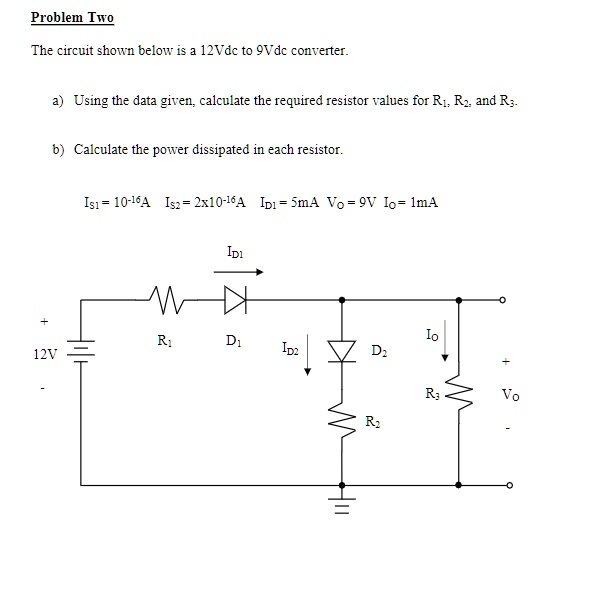 SOLVED: The circuit shown below is a 12Vdc to 9Vdc converter. a) Using the data given, calculate ...