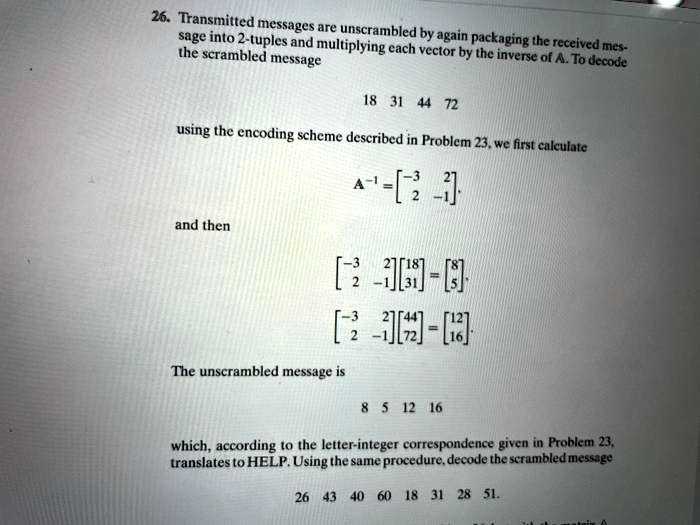 SOLVED: Transmitted messages are encoded into 2-tuples and then encrypted. The encrypted message ...