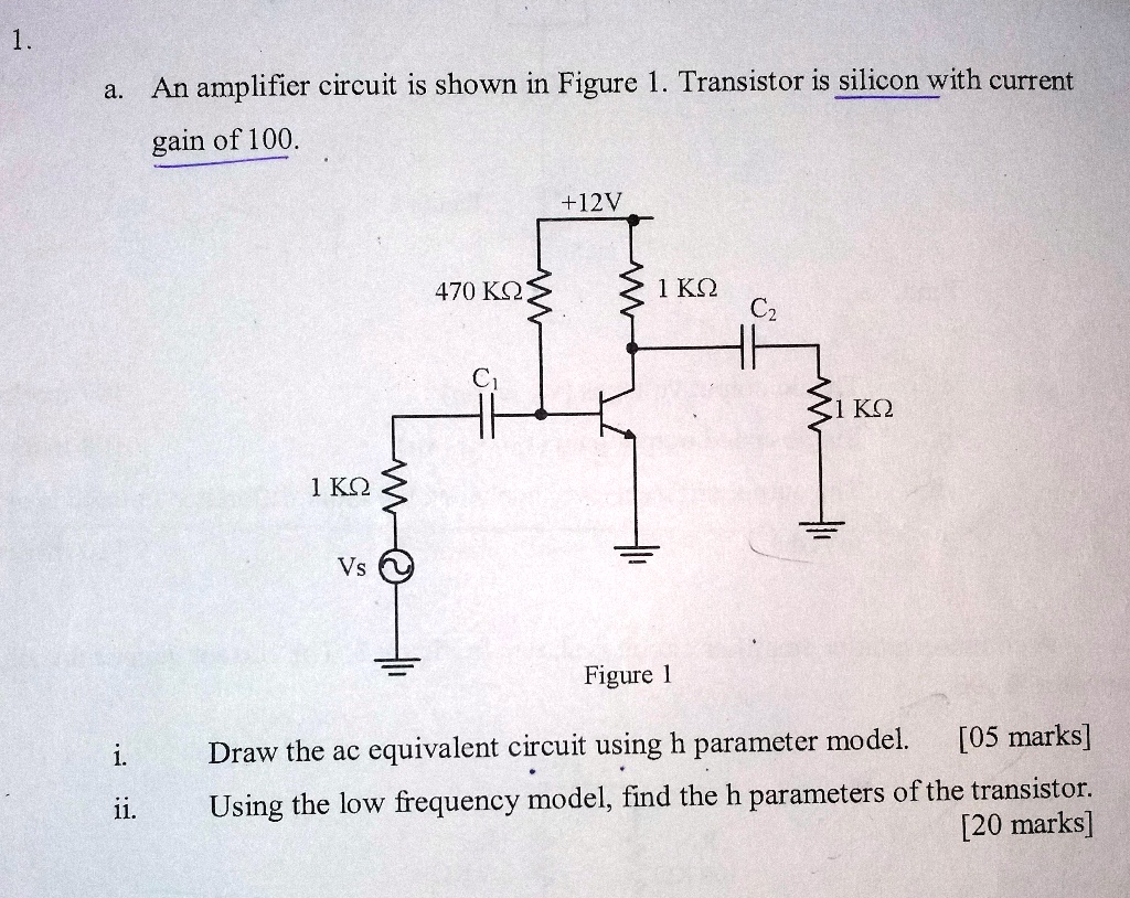 1. a. An amplifier circuit is shown in Figure 1. Transistor is silicon ...