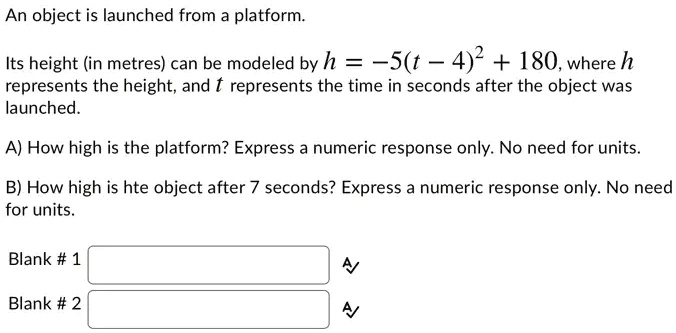 SOLVED: An object is launched from platform Its height (in metres) can ...