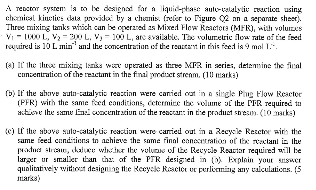 A reactor system is to be designed for a liquid-phase...
