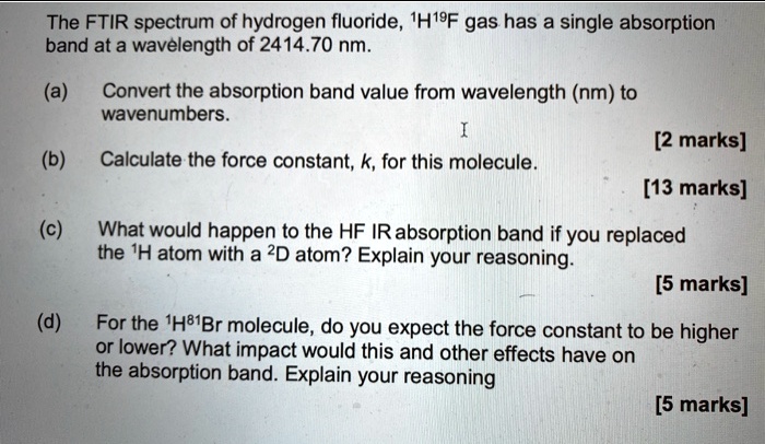 SOLVED: The FTIR spectrum of hydrogen fluoride, 'HI9F gas has a single ...
