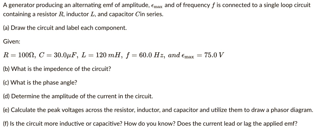 SOLVED: A generator producing an alternating emf of amplitude,emax and of freguency f is ...