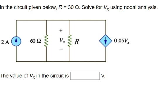 SOLVED: PLEASE MAKE SURE THE FINAL ANSWER IS CORRECT, PLEASE. n the circuit given below, R = 30 ...
