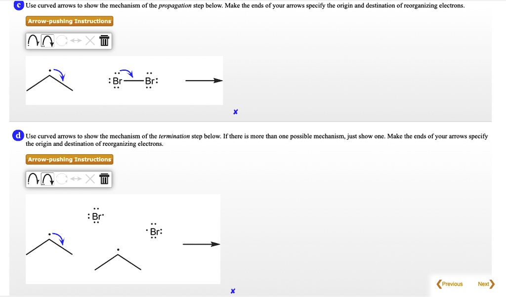 SOLVED: Use curved arrows to show the mechanism of the propagation step ... SOLVED: Use curved arrows to show the mechanism of the propagation step ...