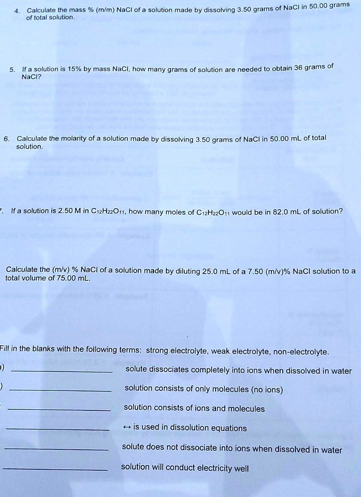 4. Calculate the mass % (m/m) NaCl of a solution made by dissolving 3.50 grams of NaCl in 50.00 ...