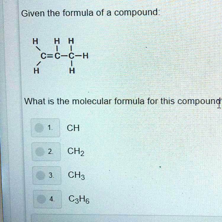 SOLVED: 'what is the molecular formula for this compound Given the formula of a compound: H H ...