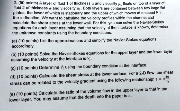 SOLVED: fluid 2 of thickness a and viscosity z. Both layers are ...