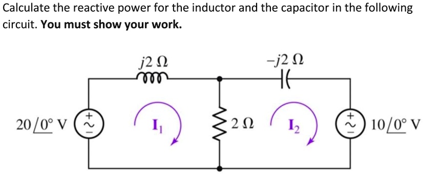 Solved Calculate The Reactive Power For The Inductor And The Capacitor
