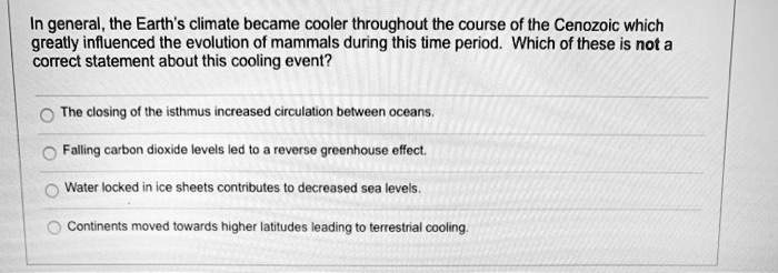 SOLVED:In general , the Earth's climate became cooler throughout the ...