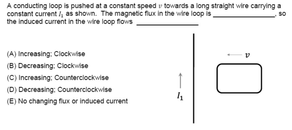 SOLVED: A conducting loop is pushed at a constant speed v towards a long straight wire carrying ...